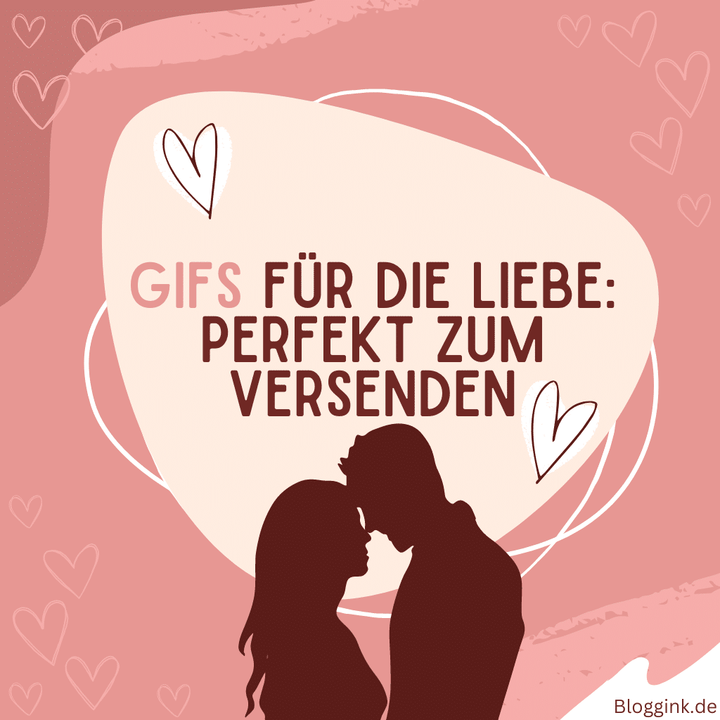 Kostenlose GIFs für die Liebe: Perfekt zum Versenden - Bloggink.de