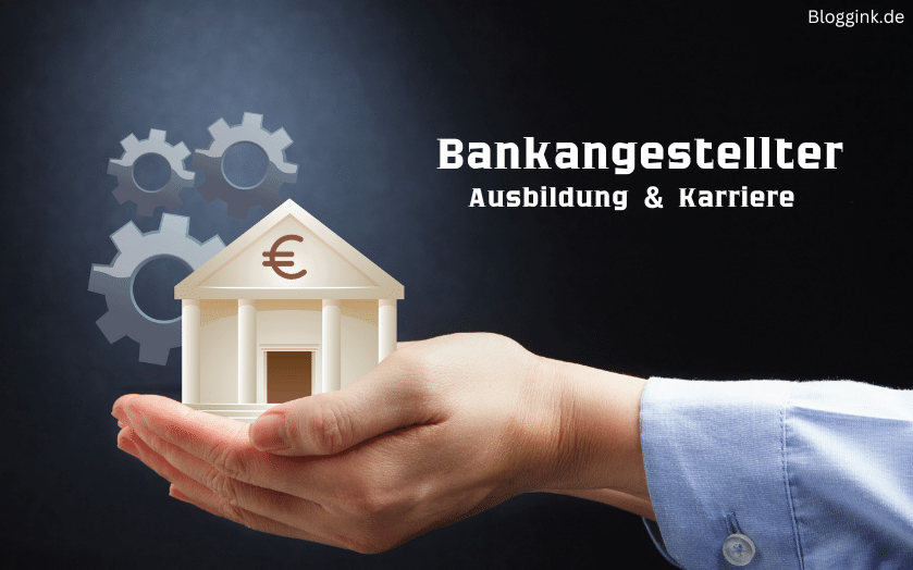 Bankangestellter: Ausbildung & Karriere (+ Tagesablauf) - Bloggink.de